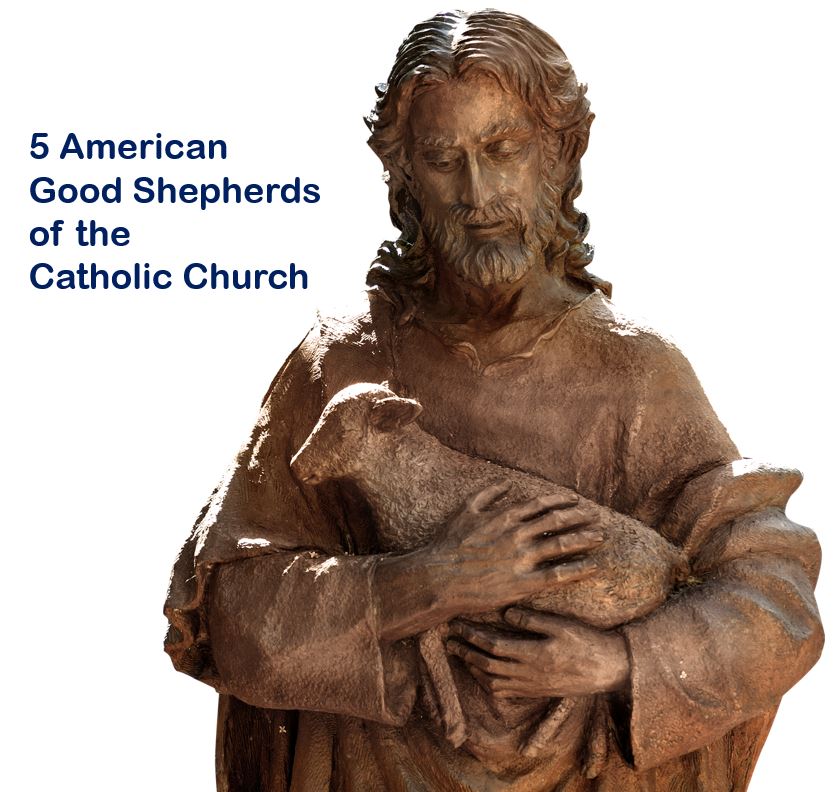 5 American Good Shepherds Of The Catholic Church | Dennis Knapp