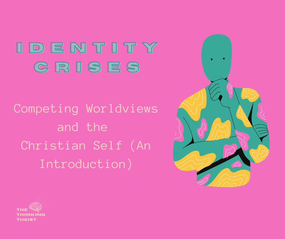 Identity Crisis: Competing Worldviews And The Christian Self (An ...