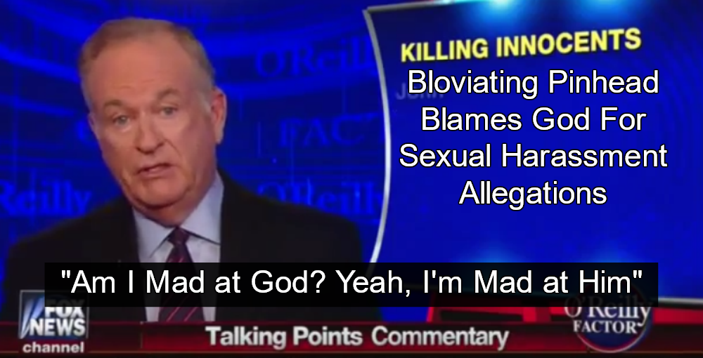 Bill Oreilly Blames God For Sexual Harassment Allegations Michael Stone