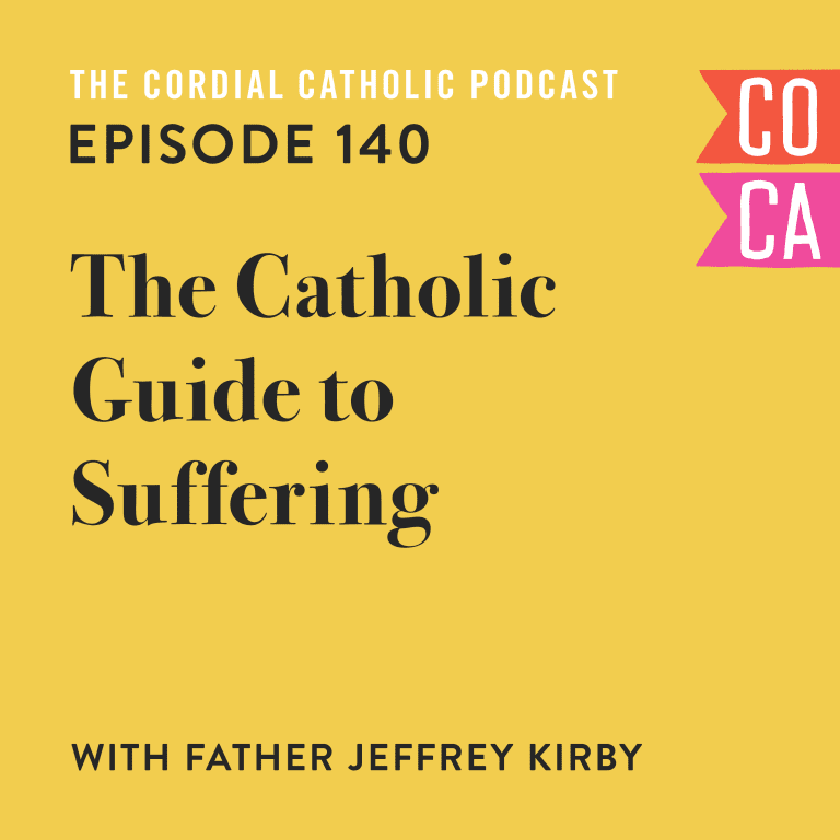 140: The Catholic Guide To Suffering (w/ Father Jeffrey Kirby) | K ...