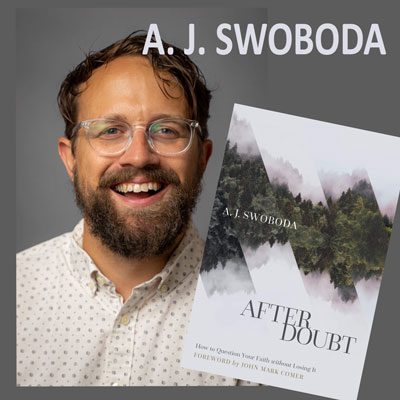 Deconstructing Beliefs While Keeping Our Faith – With A.J. Swoboda ...