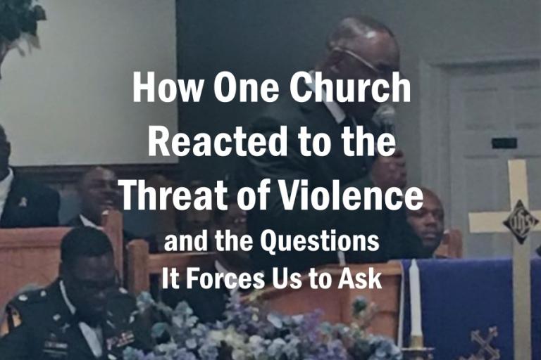 How One Church Reacted to the Threat of Violence—and the Questions It ...