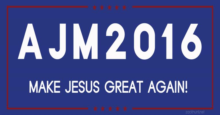 American Jesus Madness 2016: Make Jesus Great Again! | Zack Hunt